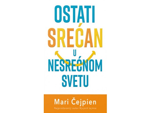 Ostati srećan u nesrećnom svetu