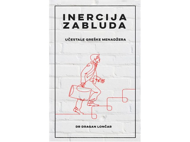 Inercija zabluda: Učestale greške menadžera