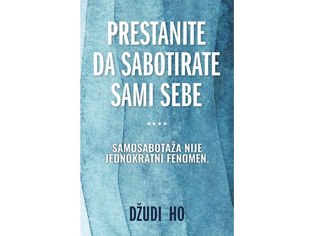 Prestanite da sabotirate sami sebe