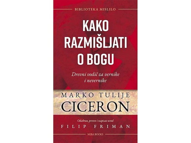 Kako razmišljati o bogu: Drevni vodič za vernike i nevernike