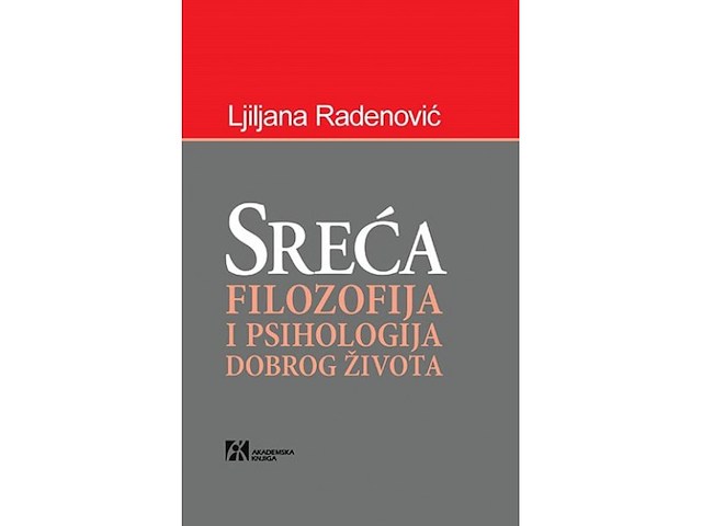 Sreća: filozofija i psihologija dobrog života