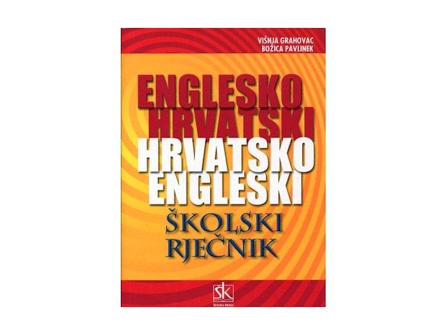 Englesko hrvatski hrvatsko engleski školski rječnik