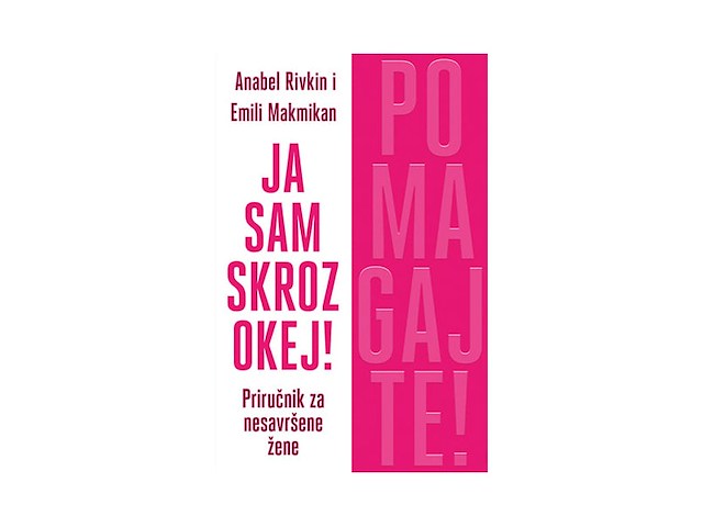 Ja sam skroz okej! Pomagajte!