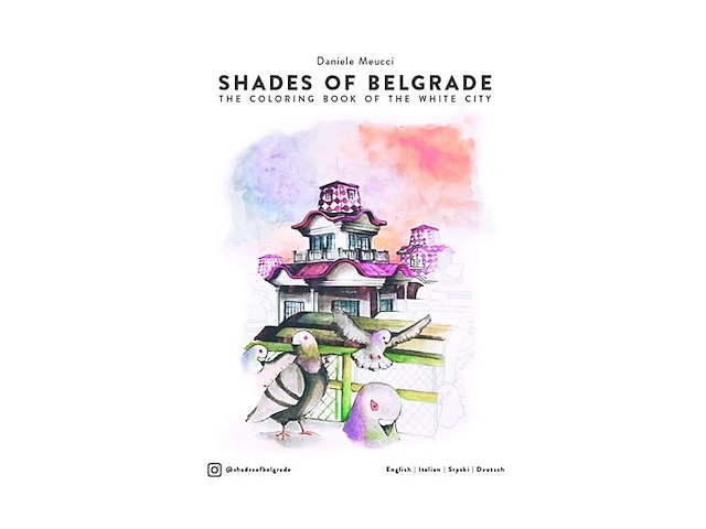 Shades of Belgrade : The coloring book of the White City
