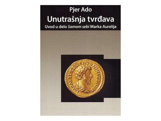 Unutrašnja tvrđava: uvod u delo samom sebi Marka Aurelija