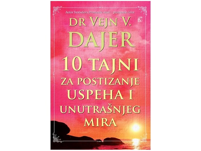 10 tajni za postizanje uspeha i unutrašnjeg mira