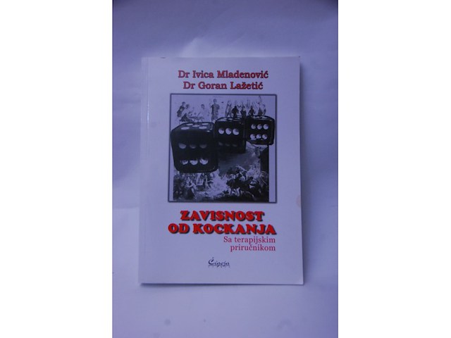 Zavisnost od kockanja: sa terapijskim priručnikom - Ivi