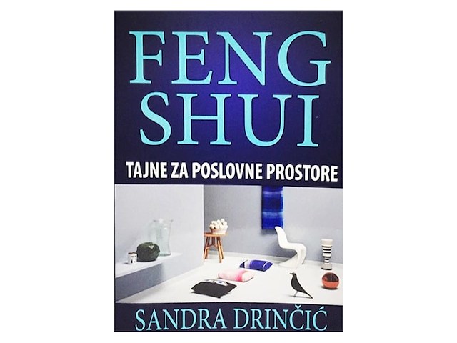Feng Shui: tajne za poslovne prostore