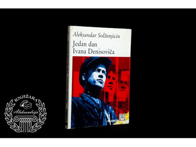 JEDAN DAN IVANA DENISOVIČA - Aleksandar Solženjicin