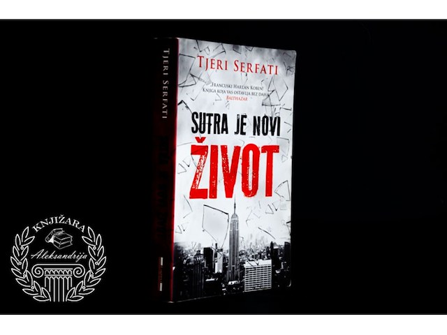 SUTRA JE NOVI ŽVIOT - Tjeri Serfati