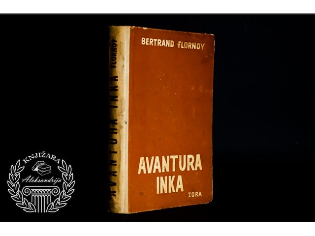 AVANTURA INKA - Bertrand Flornoy