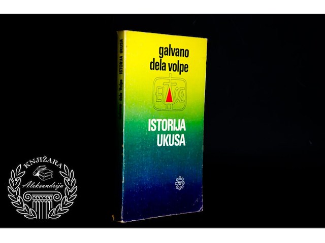ISTORIJA UKUSA - Galvano Dela Volpe