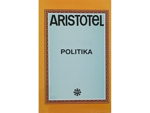 POLITIKA Aristotel BIGZ filozofska biblioteka NOVA knji