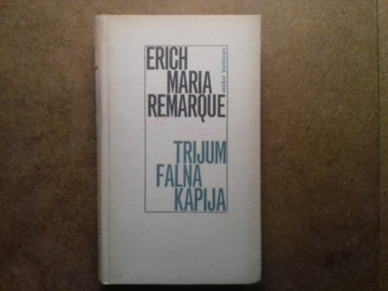 Erich Maris Remarque - TRIJUMFALNA KAPIJA