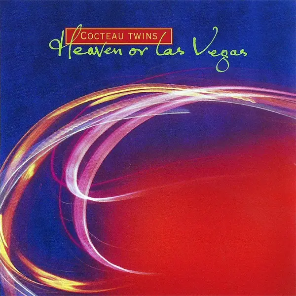 Cocteau Twins - Heaven Or Las Vegas