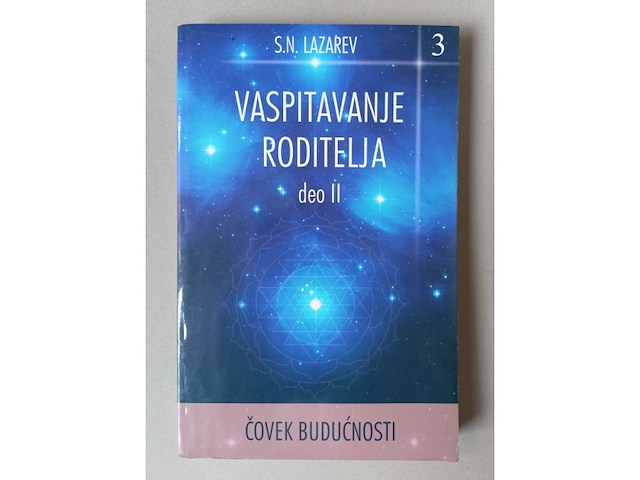 VASPITAVANJE RODITELJA 2 Čovek budućnosti S.N. Lazarev