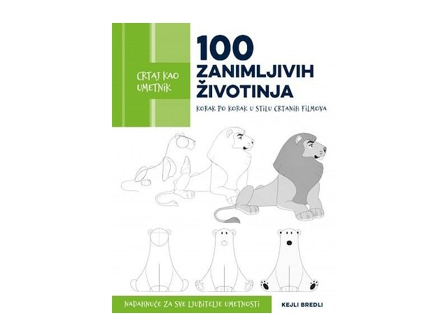 Crtaj kao umetnik- 100 zanimljivih životinja