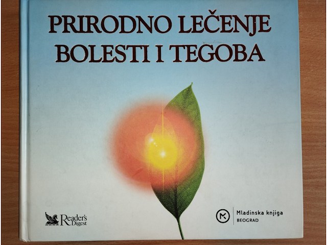 Prirodno Lečenje Bolesti i Tegoba