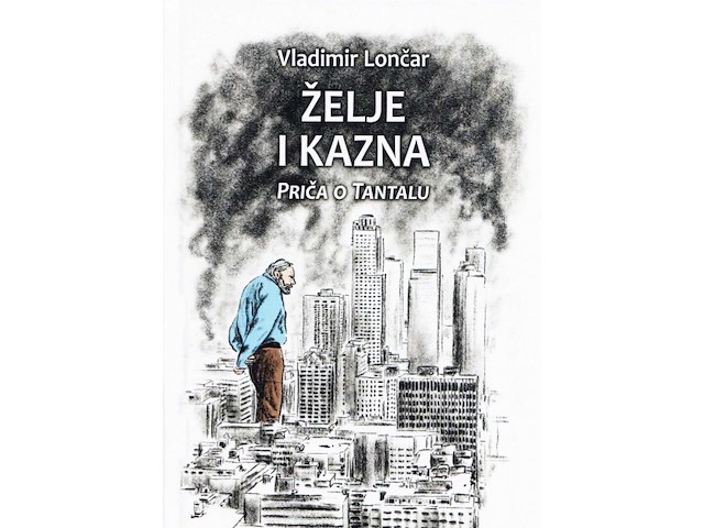 Vladimir Lončar: Želje i kazna - priča o Tantalu