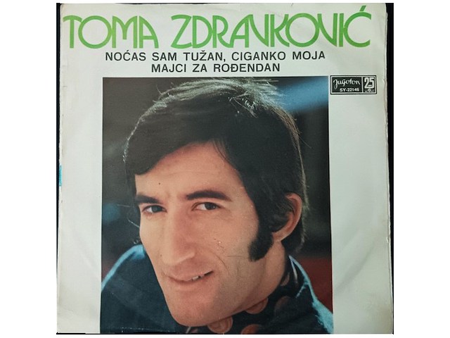 Toma Zdravkovic-Nocas Sam Tuzan Singl SP (1972)