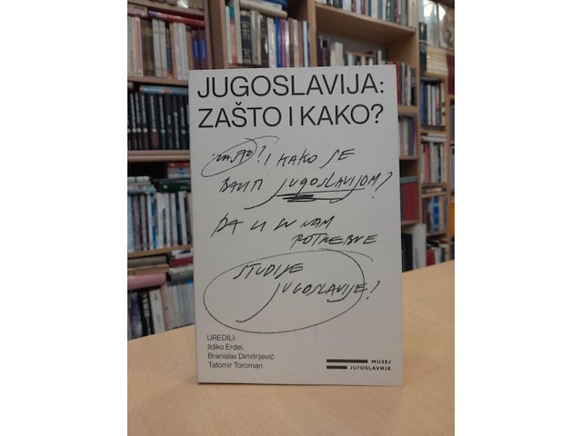 JUGOSLAVIJA: ZAŠTO I KAKO?