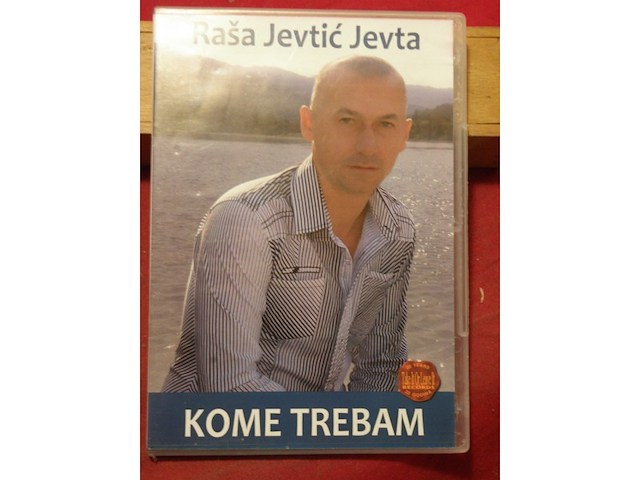 Raša Jeftić Jefta - Kome trebam