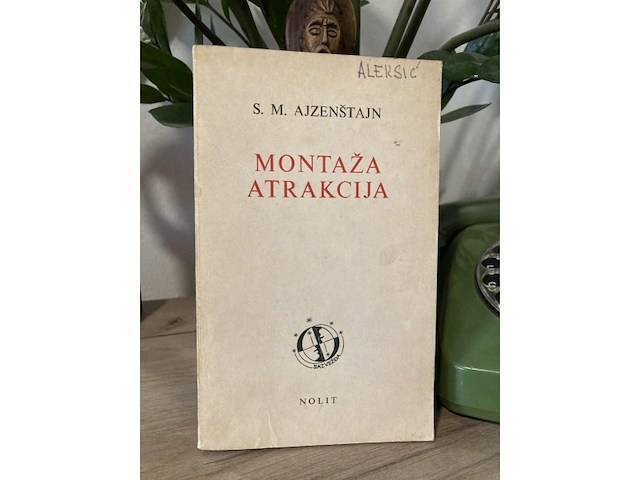 Sergej M. Ajzenštajn MONTAŽA ATRAKCIJA