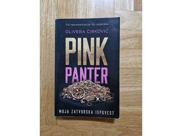 Pink Panter: moja zatvorska ispovest - Olivera Ćirković