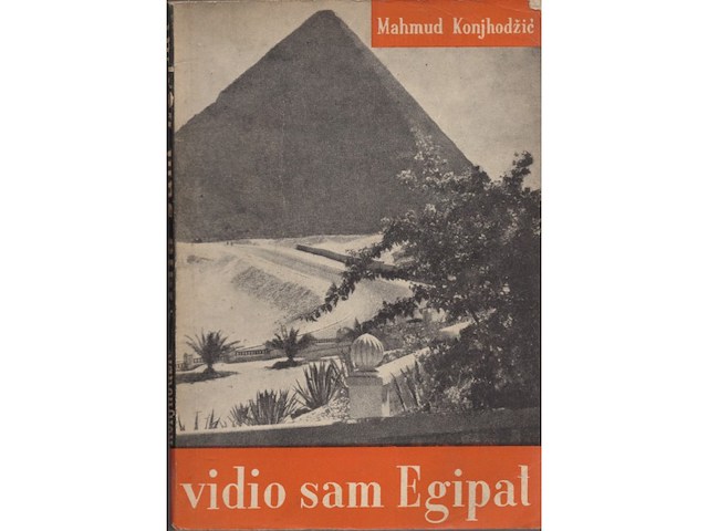 Mahmud Konjhodžić - VIDIO SAM EGIPAT
