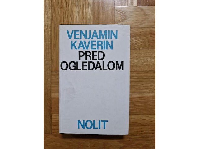 Pred ogledalom - Venjamin Kaverin