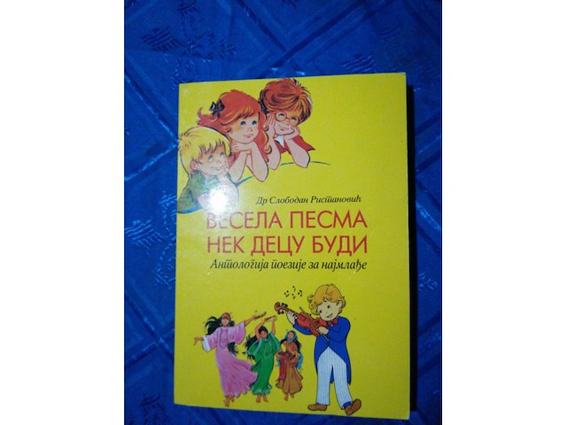 Dr SLOBODAN RISTANOVIĆ: VESELA PESMA NEK DECU BUDI