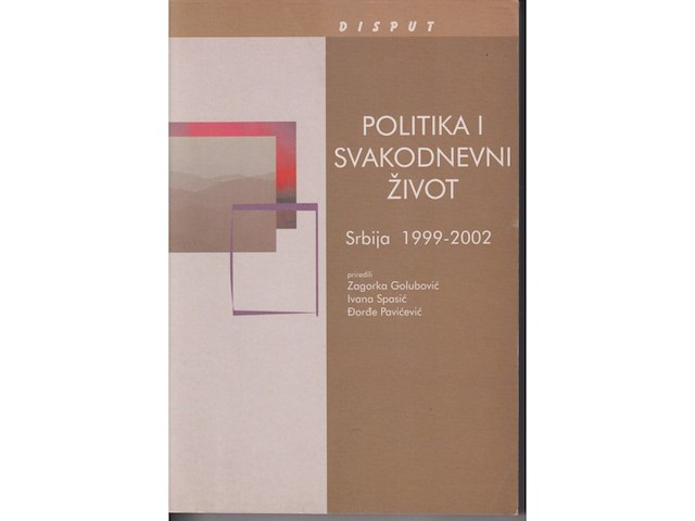 POLITIKA I SVAKODNEVNI ŽIVOT / SRBIJA 1999-2002
