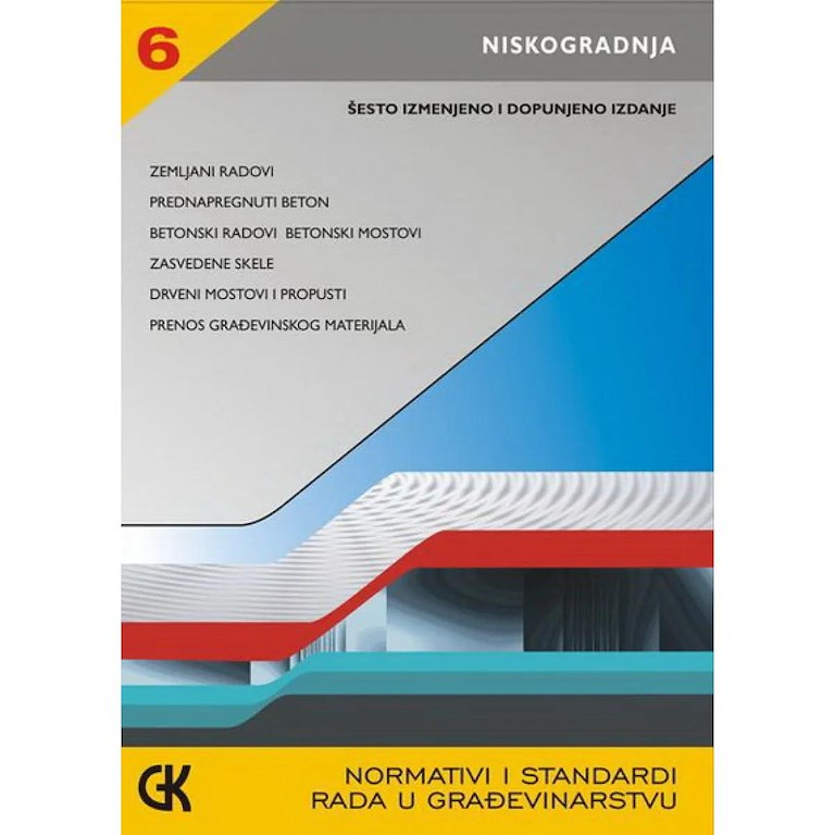 NORMATIVI I STANDARDI RADA U GRAĐEVINARSTVU NISKOGRADNJA VI