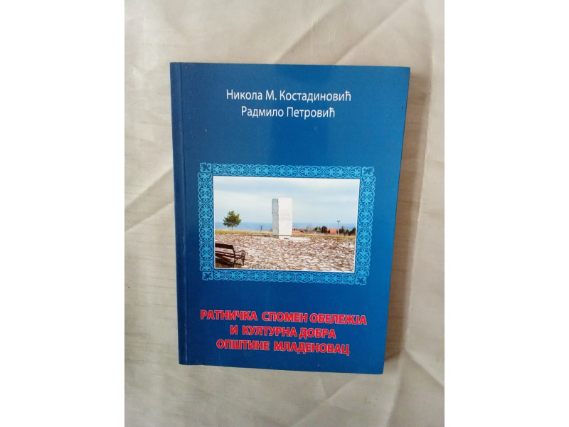 Ratnička Spomen Obeležja I Kulturna Dobra Opštine Mlade