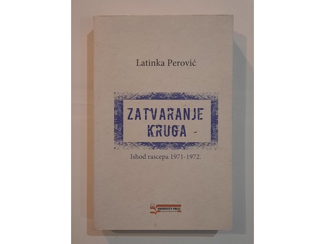 Latinka Perović - Zatvaranje kruga