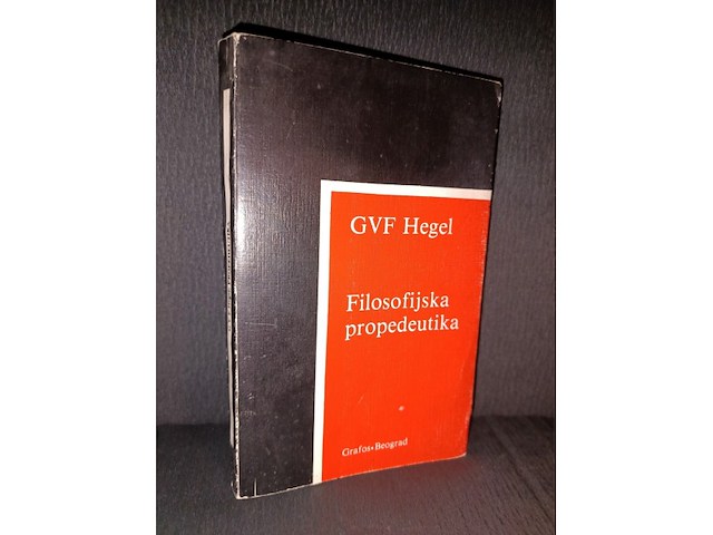 FILOSOFIJSKA PROPEDEUTIKA - G. V. F. Hegel