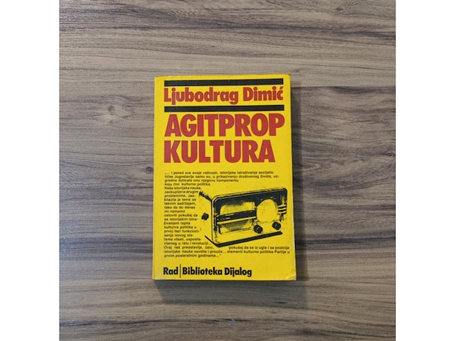 AGITPROP KULTURA Ljubodrag Dimić