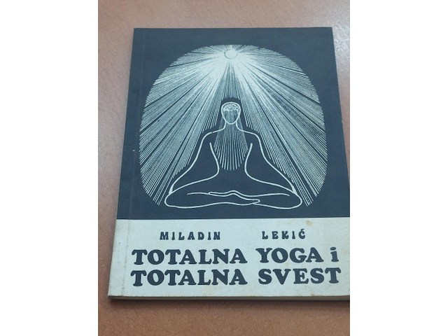 Totalna yoga i totalna svest - Miladin Lekic