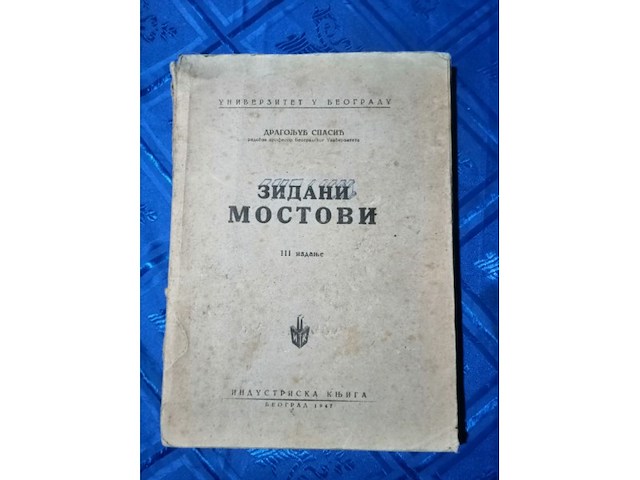 Inž. DRAGOLJUB SPASIĆ: ZIDANI MOSTOVI