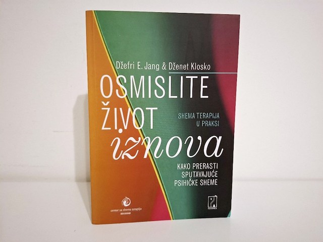 Osmislite život iznova - Džefri E.Jang &; Dž. Klosko NOV