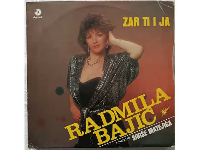 RADMILA BAJIC - ZAR TI I JA