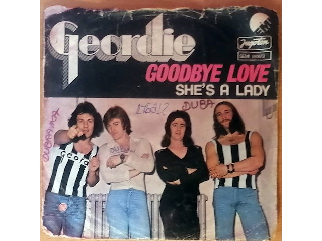 SP GEORDIE - Goodbye Love / She`s A Lady (1975) VG-/G+