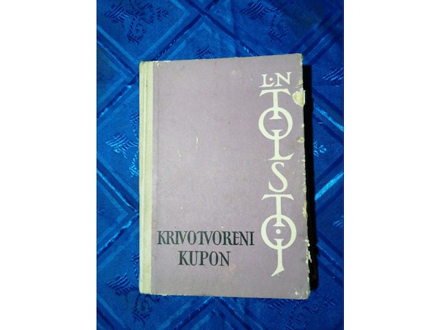 L. N. TOLSTOJ: KRIVOTVORENI KUPON I DRUGE PRIPOVIJESTI