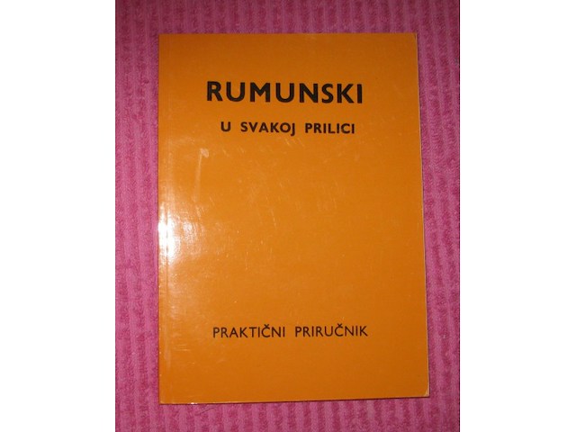 RUMUNSKI U SVAKOJ PRILICI. NOVO!