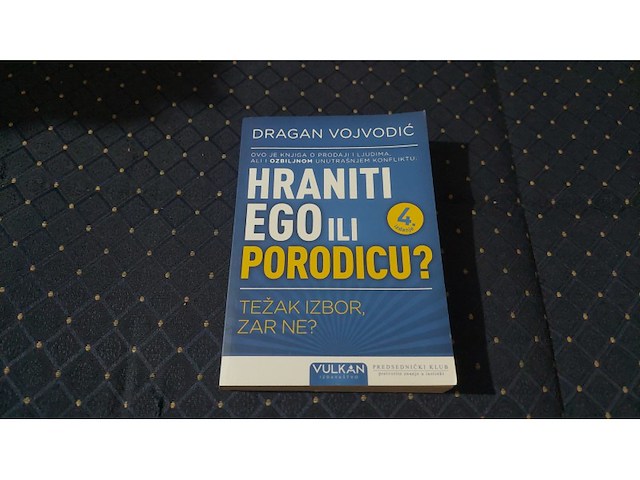 Hraniti Ego ili porodicu ?  Dragan Vojvodic