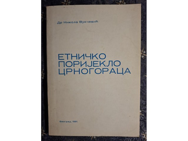 Porijeklo Crnogoraca, Beograd, 1981.