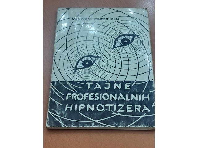 Tajne profesionalnih hipnotizera - Miroslav Pinter