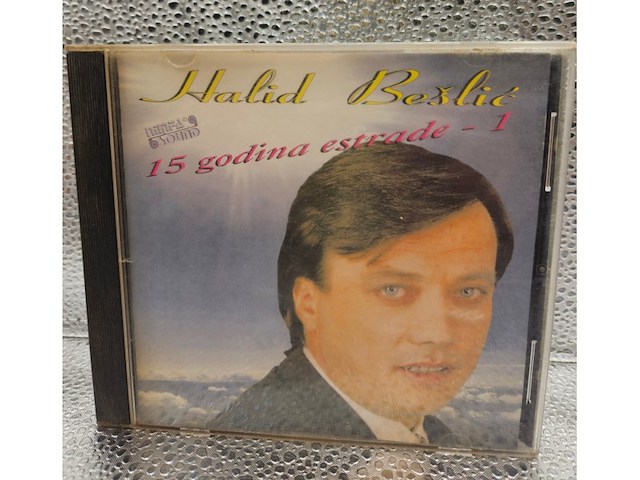 HALID BEŠLIĆ 15 GODINA ESTRADE VOL.1