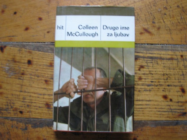 COLLEEN MCCULLOUGH - DRUGO IME ZA LJUBAV
