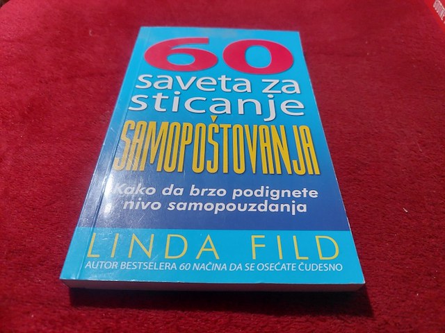 60 saveta za sticanje samopoštovanja Linda Fild